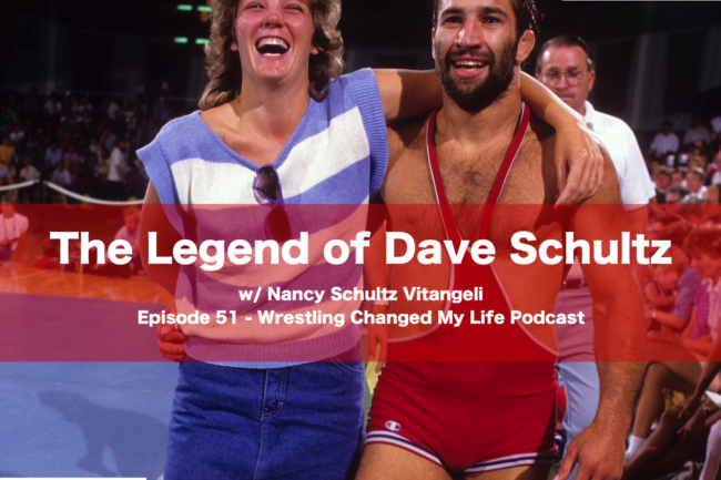 #51 – The Legend of Dave Schultz w/ Nancy Schultz Vitangeli | Wrestling ...